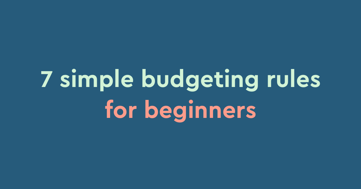 7 Simple Budgeting Rules For Beginners 7-simple-budgeting-rules-for-beginners